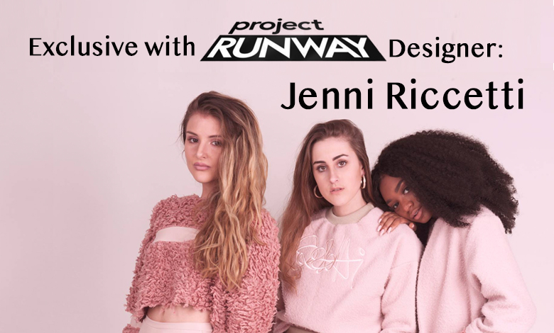 Exclusive with Project Runway Designer, Jenni Riccetti – stories with bae